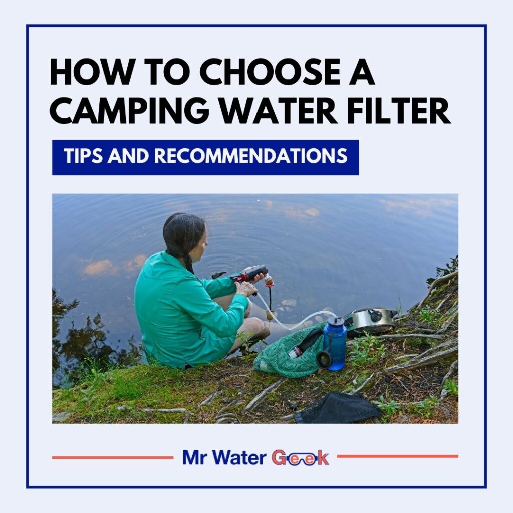 How to Choose a Camping Water Filter: Tips & Recommendations