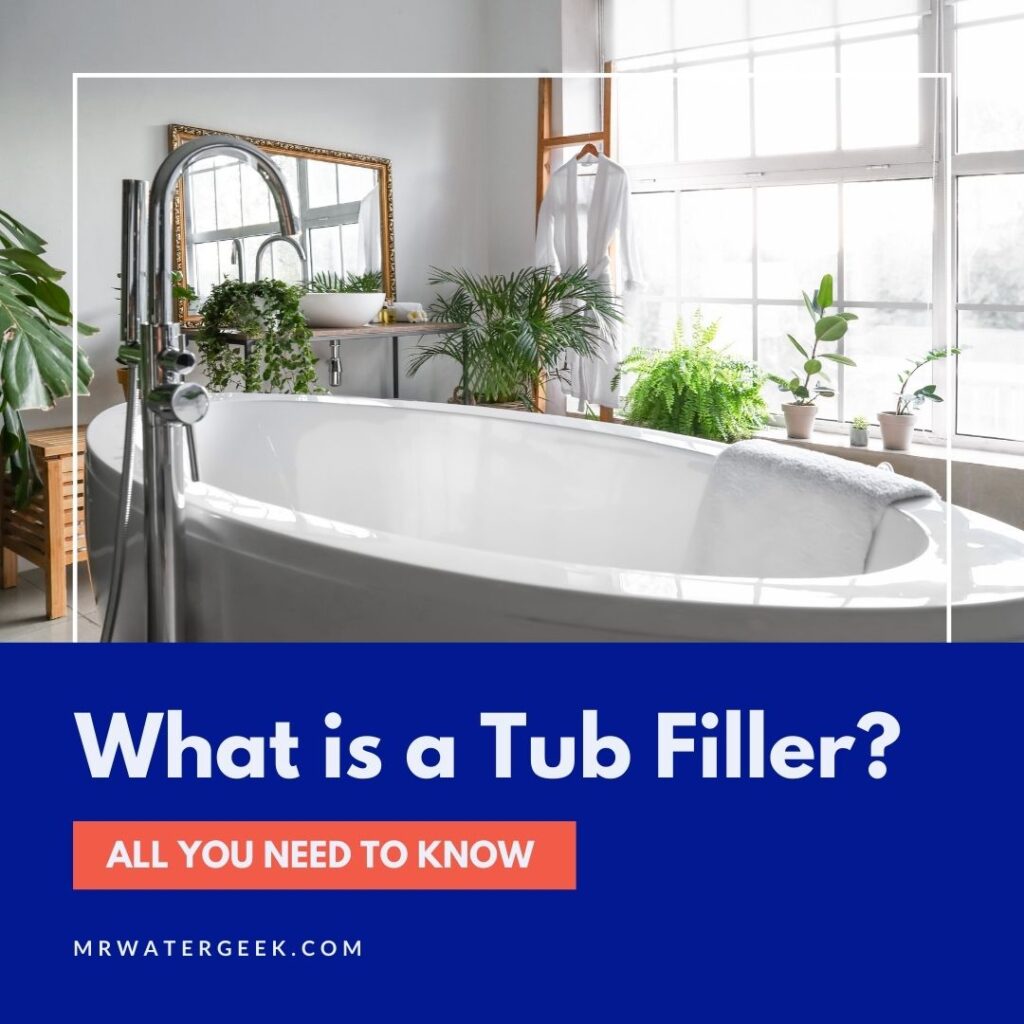 What is a Tub Filler?: All You Need To Know · Mr Water Geek