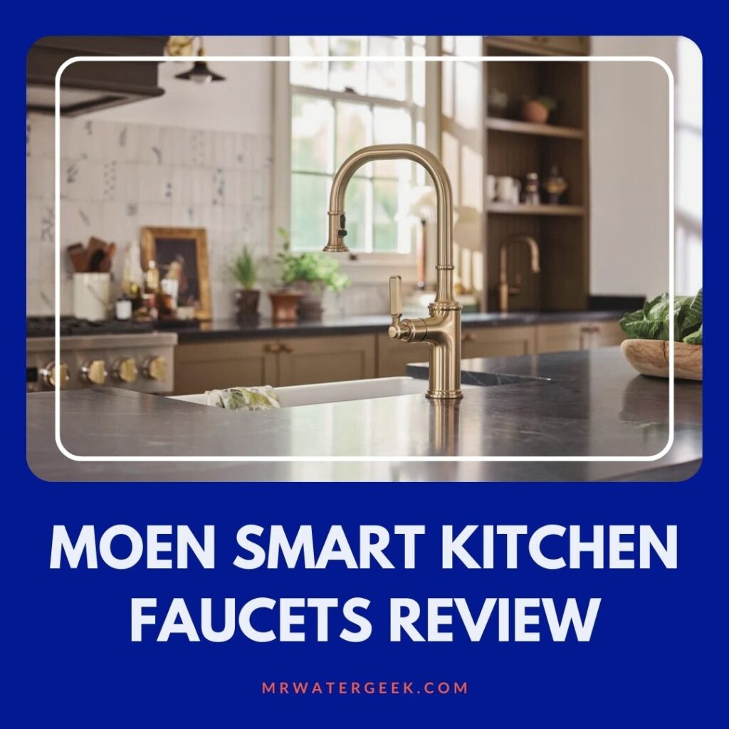 Moen Smart Kitchen Faucets Review · Mr Water Geek